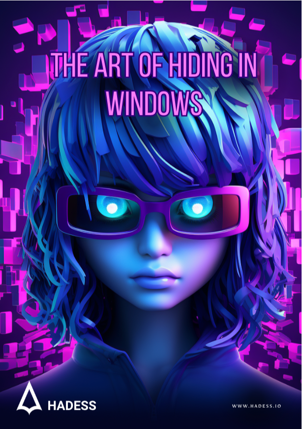 The Art Of Hiding In Windows - HADESS